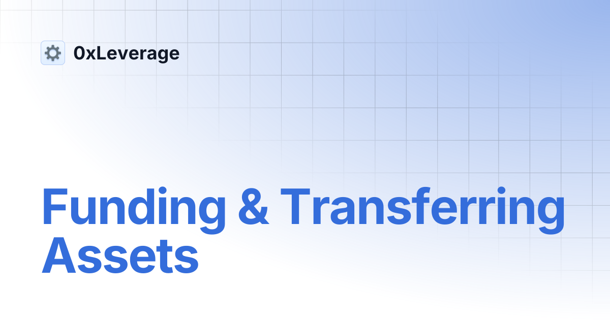 Funding & Transferring Assets | 0xLeverage